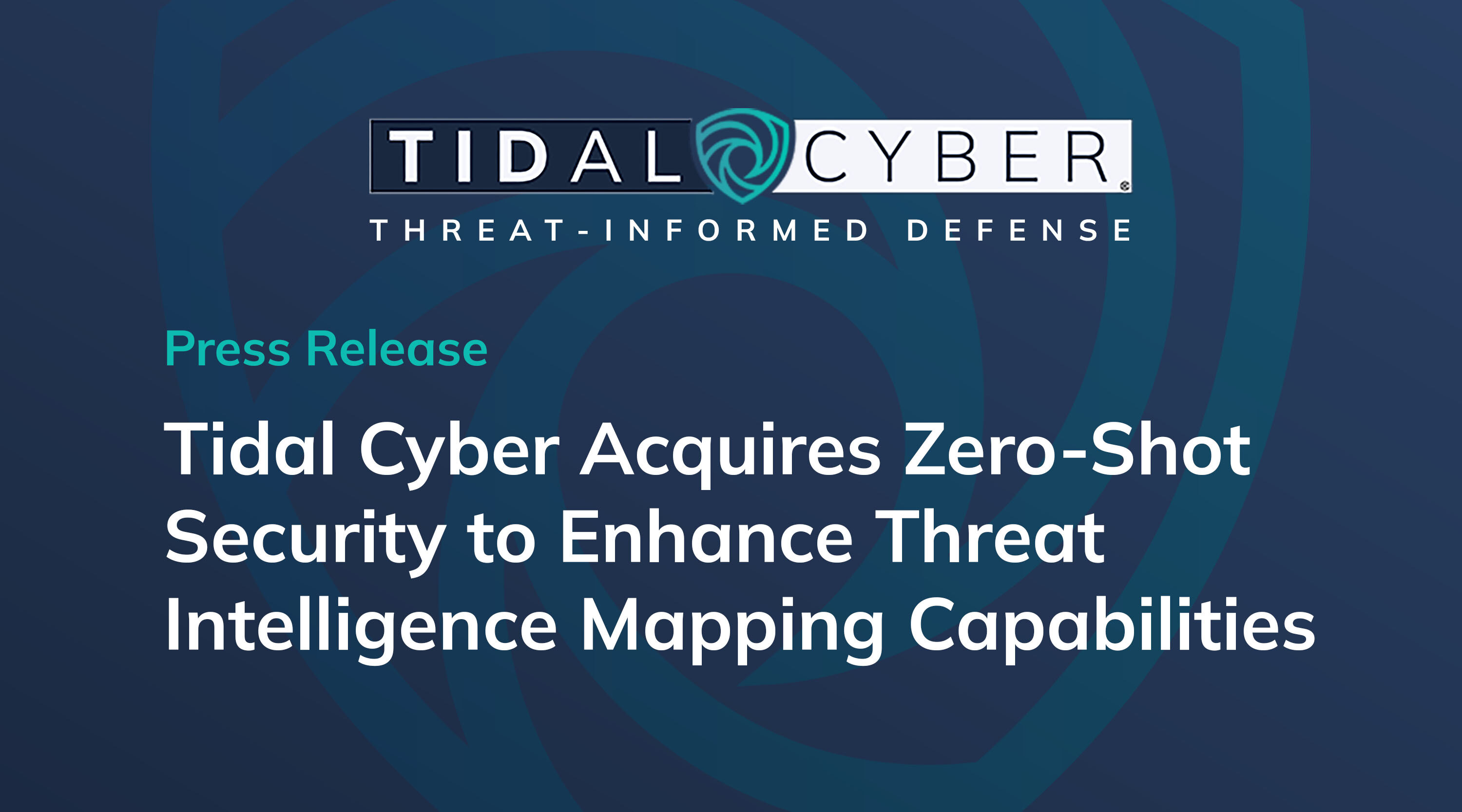 Tidal Cyber Acquires Zero-Shot Security to Enhance Threat Intelligence Mapping Capabilities